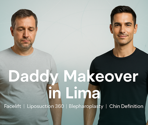 Daddy Makeover in Lima | Plastic Surgery in Peru for Men